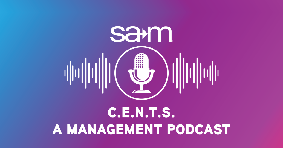 Welcome our latest way to connect: SAM C.E.N.T.S. Podcast - SAM C.E.N.T.S.